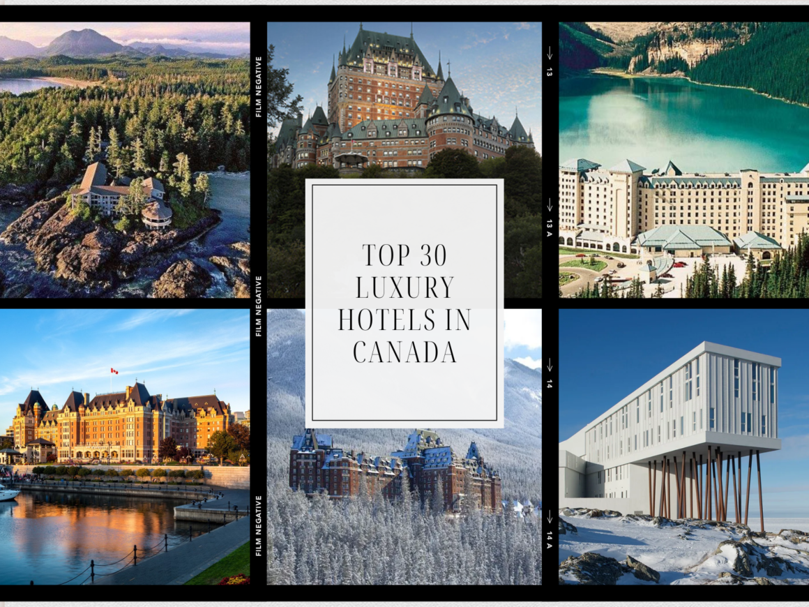 Travel Guide: The Top 30 Luxury Hotels in Canada