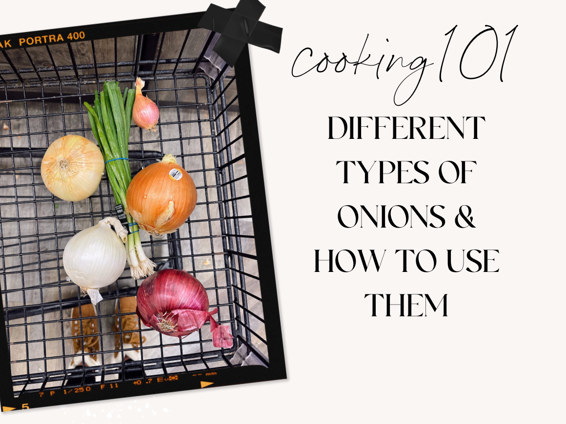 Cooking 101: Types of Onions & How to Use Them