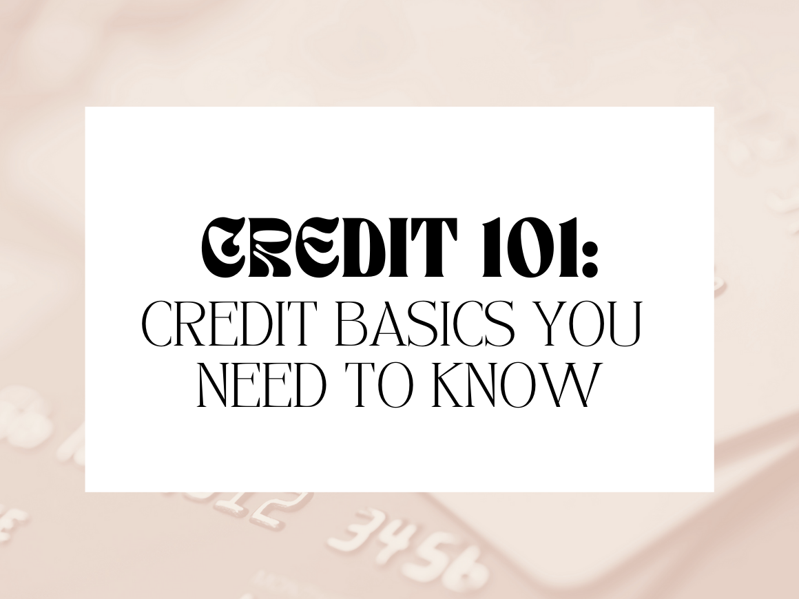 Credit 101: Credit Basics You Need to Know